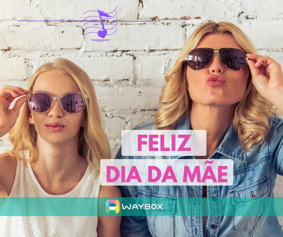 Dia da Mãe - Mãe Querida, Mãe Querida | Waybox